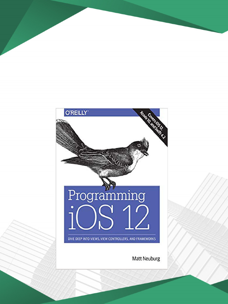 (Ebook) Programming IOS 12: Dive Deep Into Views, View Controllers, and Frameworks by Matt ...
