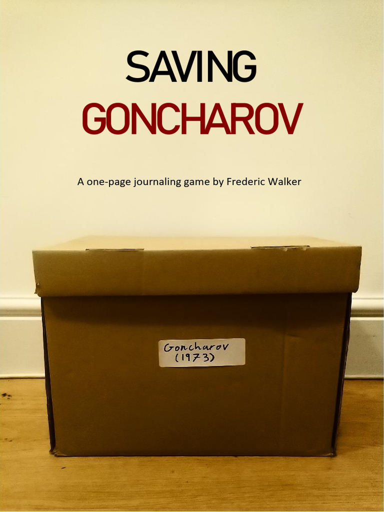 Saving Goncharov - A Journaling Game by Frederic Walker | PDF