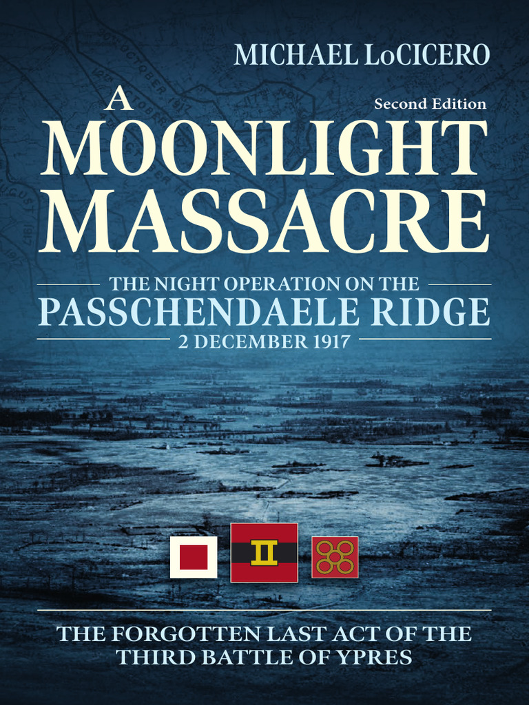 34 a Moonlight Massacre the Night Operation on the Passchendaele Ridge ...
