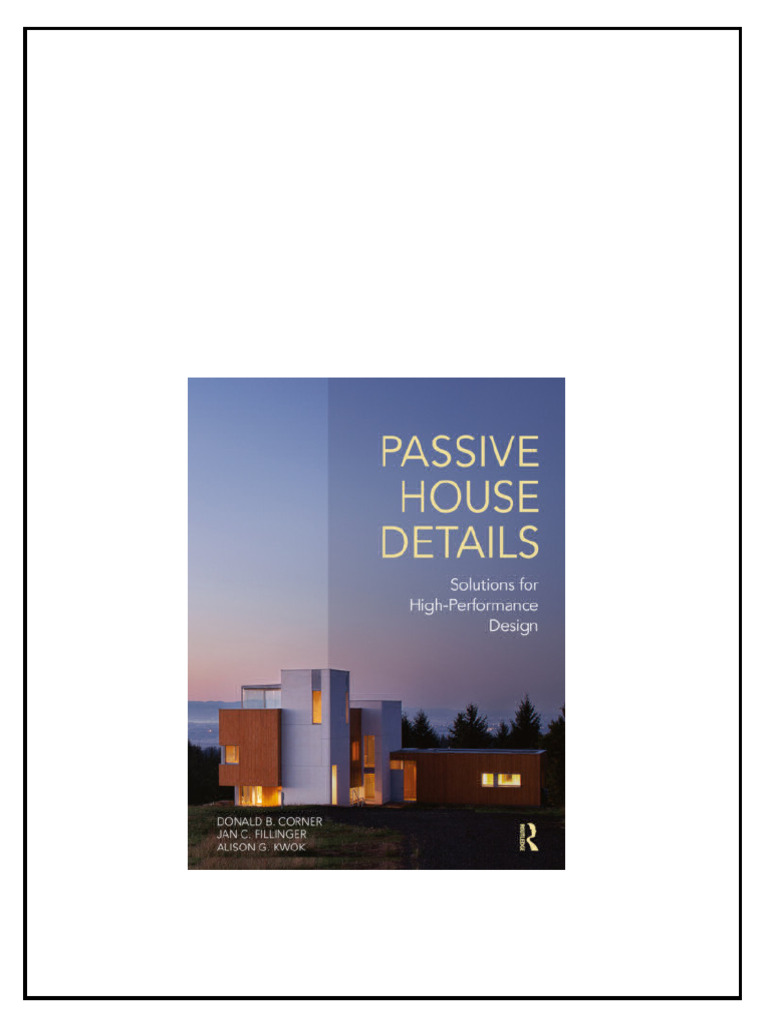 Passive House Details Donald B Corner Alison G Kwok Jan Fillinger ...