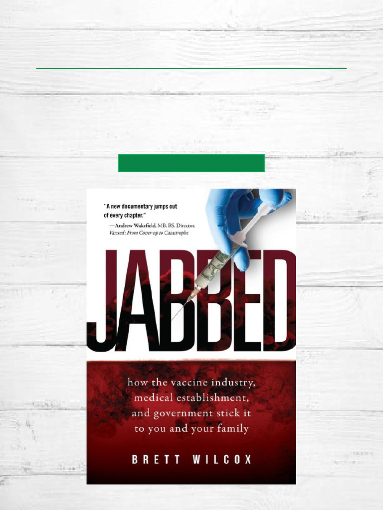 Jabbed How The Vaccine Industry, Medical Establishment, and Government ...