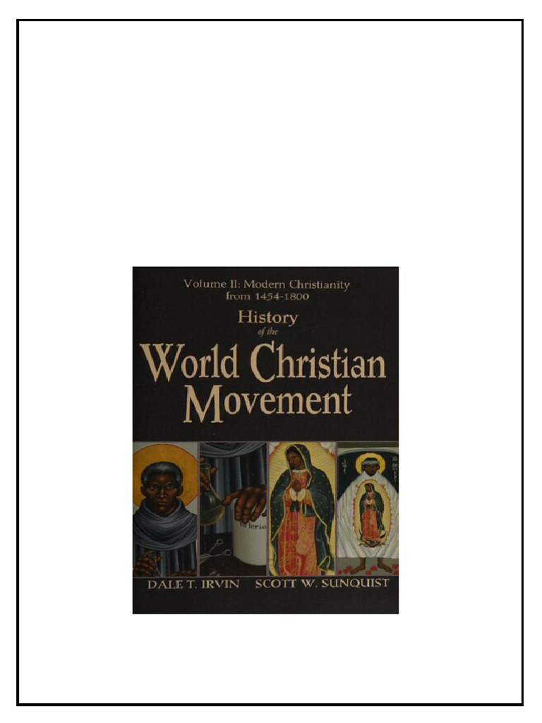 History Of The World Christian Movement Volume Ii Modern Christianity From 14541800 Dale T Irvin ...