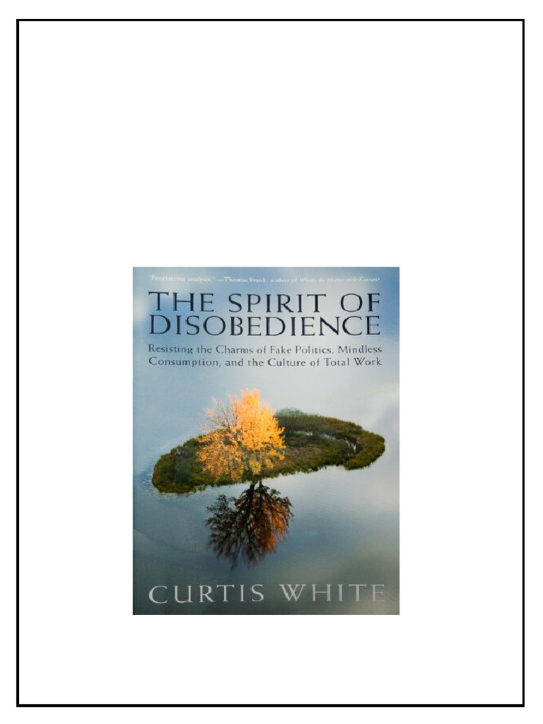 The Spirit of Disobedience Resisting The Charms of Fake Politics ...