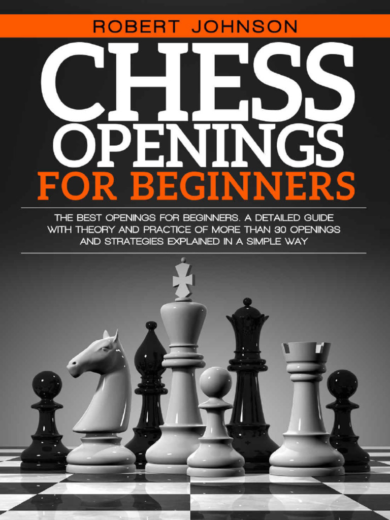 Chess Openings For Beginners The Best Openings For Beginners. A Detailed Guide With Theory and ...