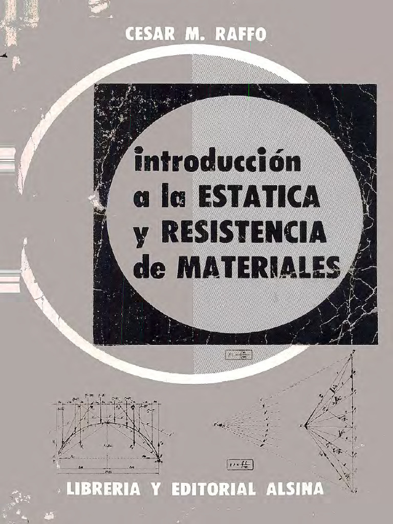 Raffo, César M. Introducción A La Estática y Resistencia de Materiales ...