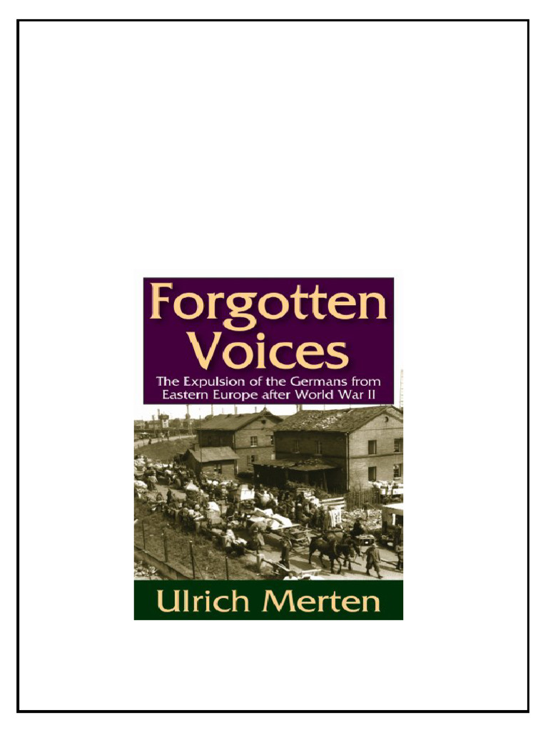 Forgotten Voices The Expulsion of The Germans From Eastern Europe After ...
