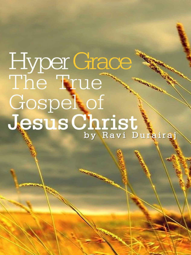 Hyper-Grace - The True Gospel of - Ravi Durairaj | PDF | Grace In ...