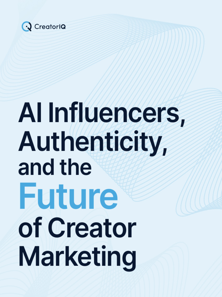 AI Influencers, Authenticity, and The Future of Creator Marketing - Report-Compressed | PDF ...