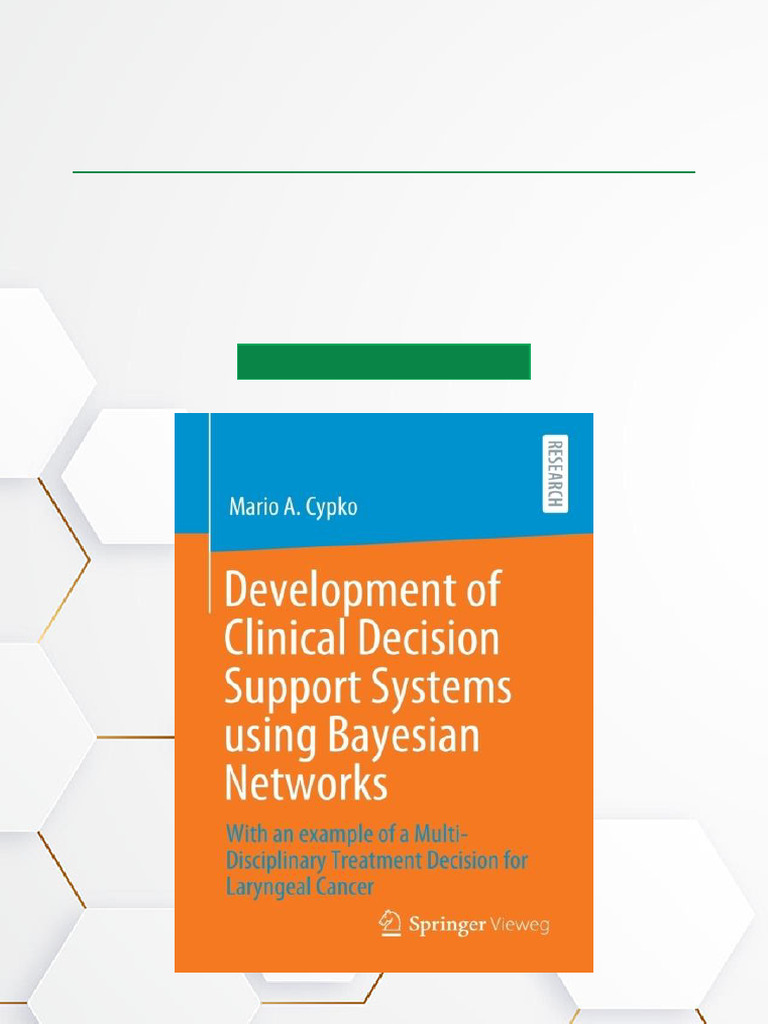 Development of Clinical Decision Support Systems using Bayesian Networks With an example of a ...
