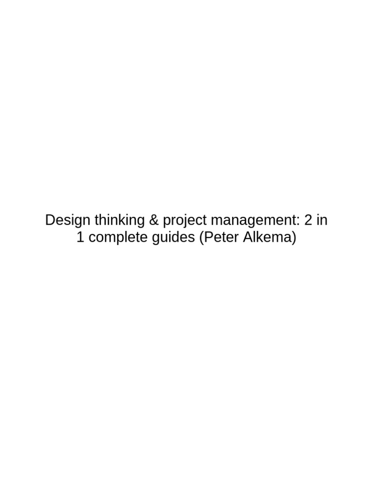Design Thinking - Project Management 2 in 1 Complete Guides (Peter ...