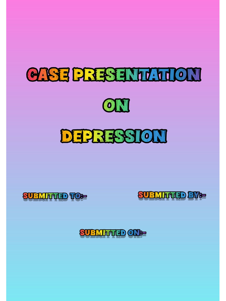 Case Presentation On Depression | PDF
