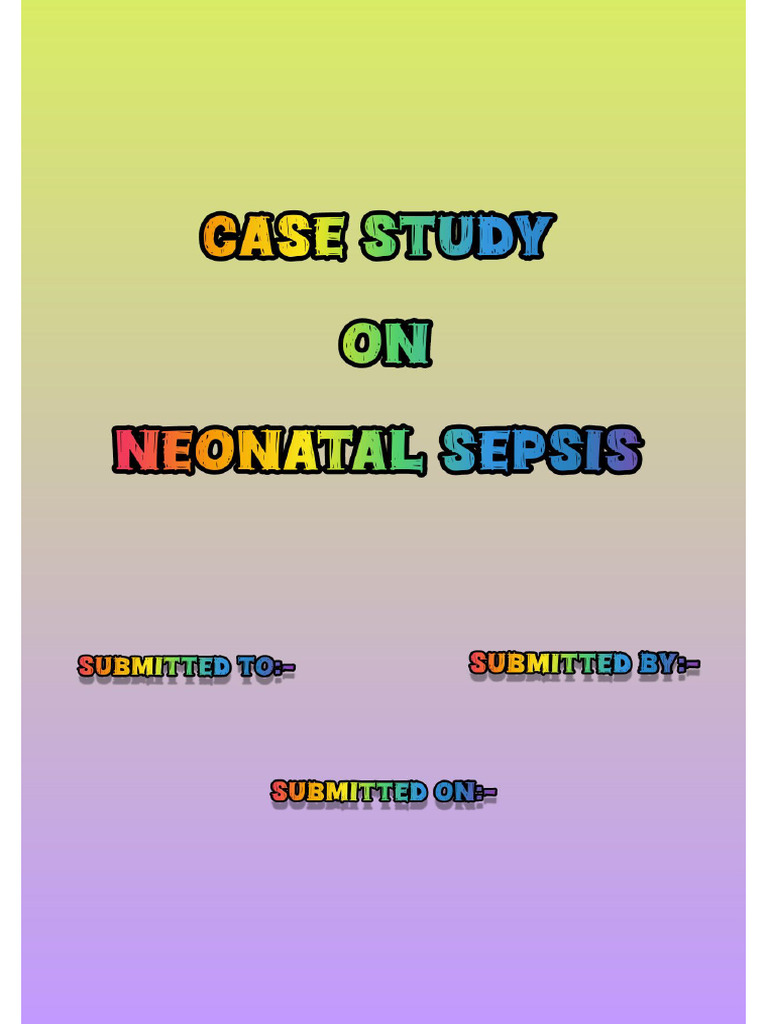 Case Study On Neonatal Sepsis | PDF