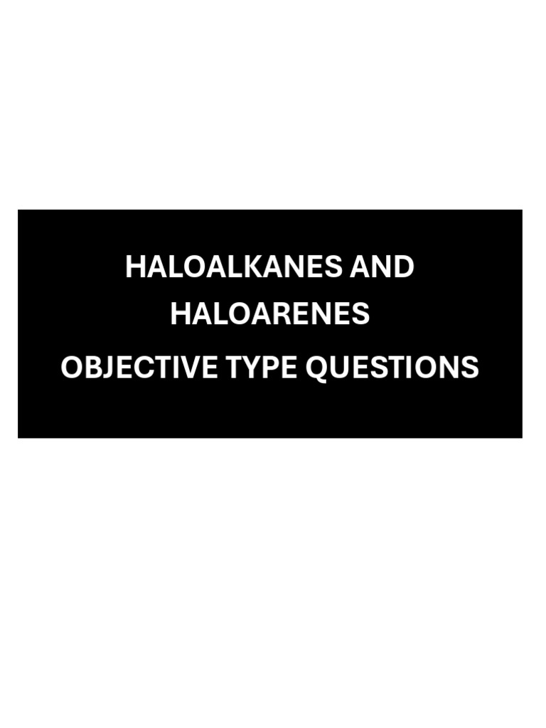Haloalkane and Haloarenes MCQ | PDF