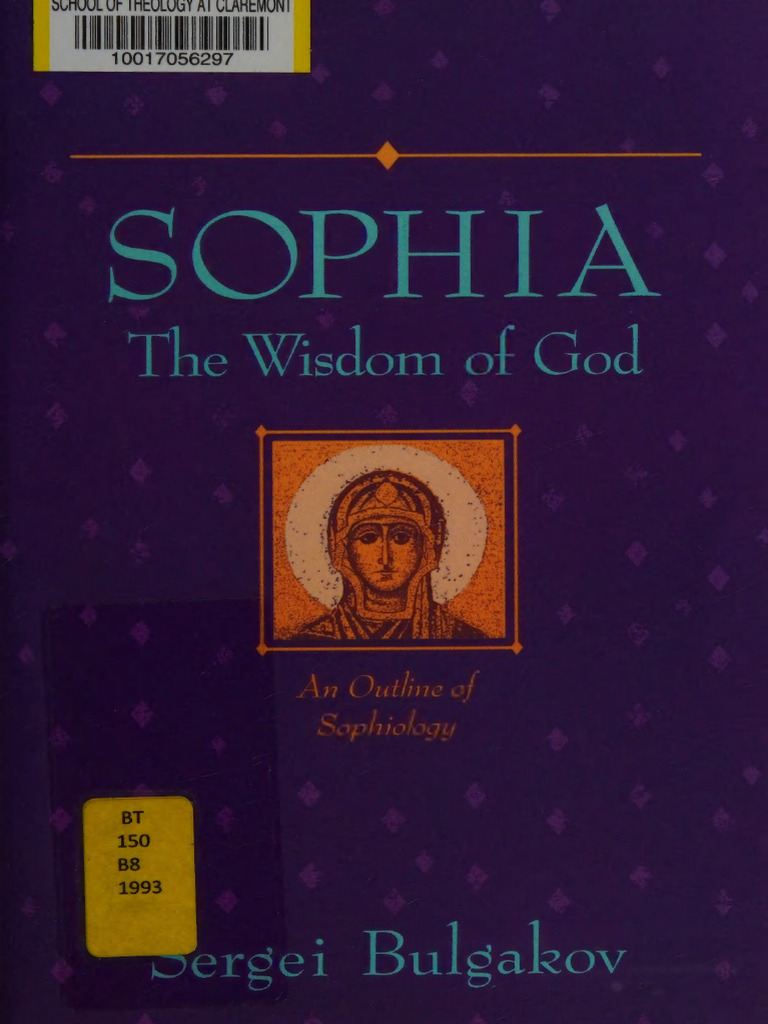 Sophia_ the Wisdom of God_ an Outline of Sophiology (Library -- Sergius ...