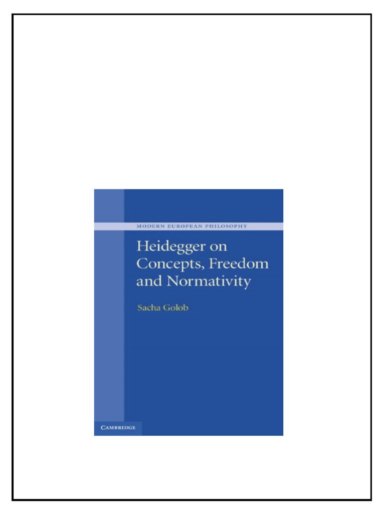 Heidegger On Concepts Freedom and Normativity Sacha Golob Golob ...
