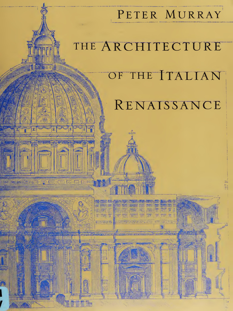 The Architecture of the Italian Renaissance -- Murray, Peter, 1920-1992, Author -- New Rev_ Ed ...