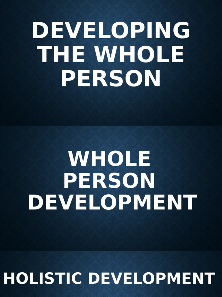 Developing The Whole Person PERDEV | PDF | Holism | Psychology