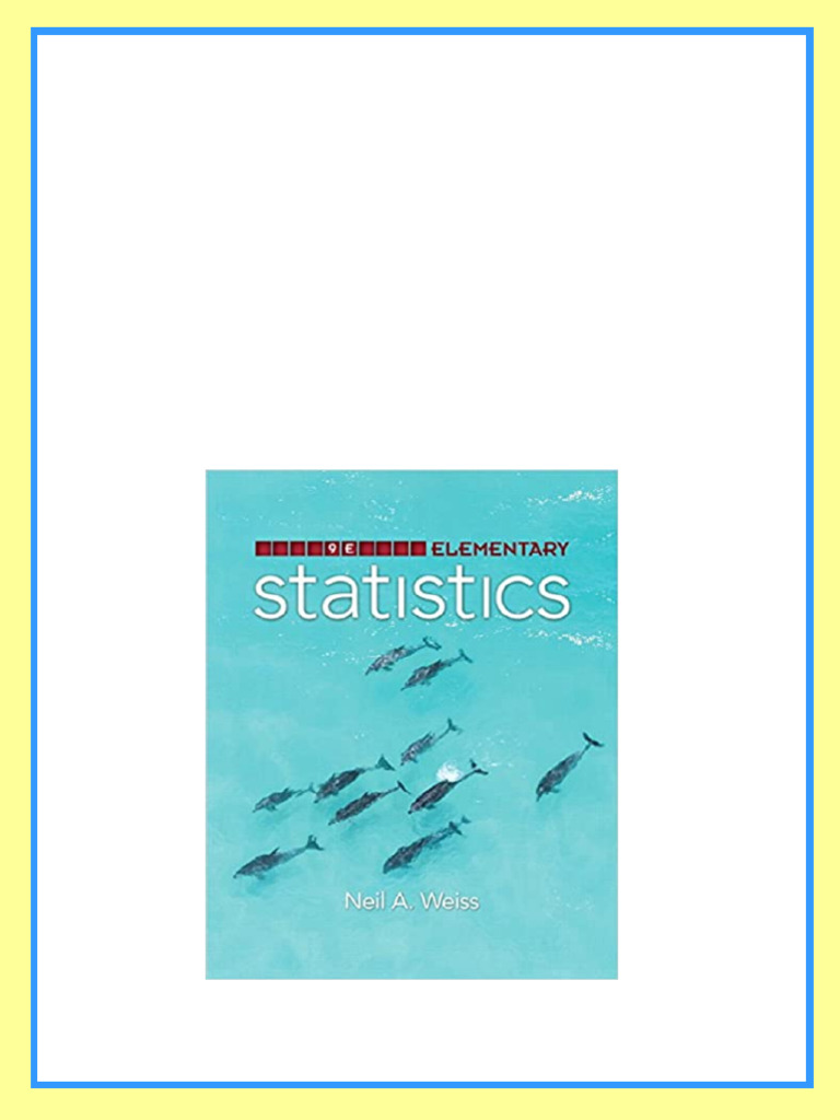 299Test Bank for Elementary Statistics 9th Edition by Weiss ISBN ...