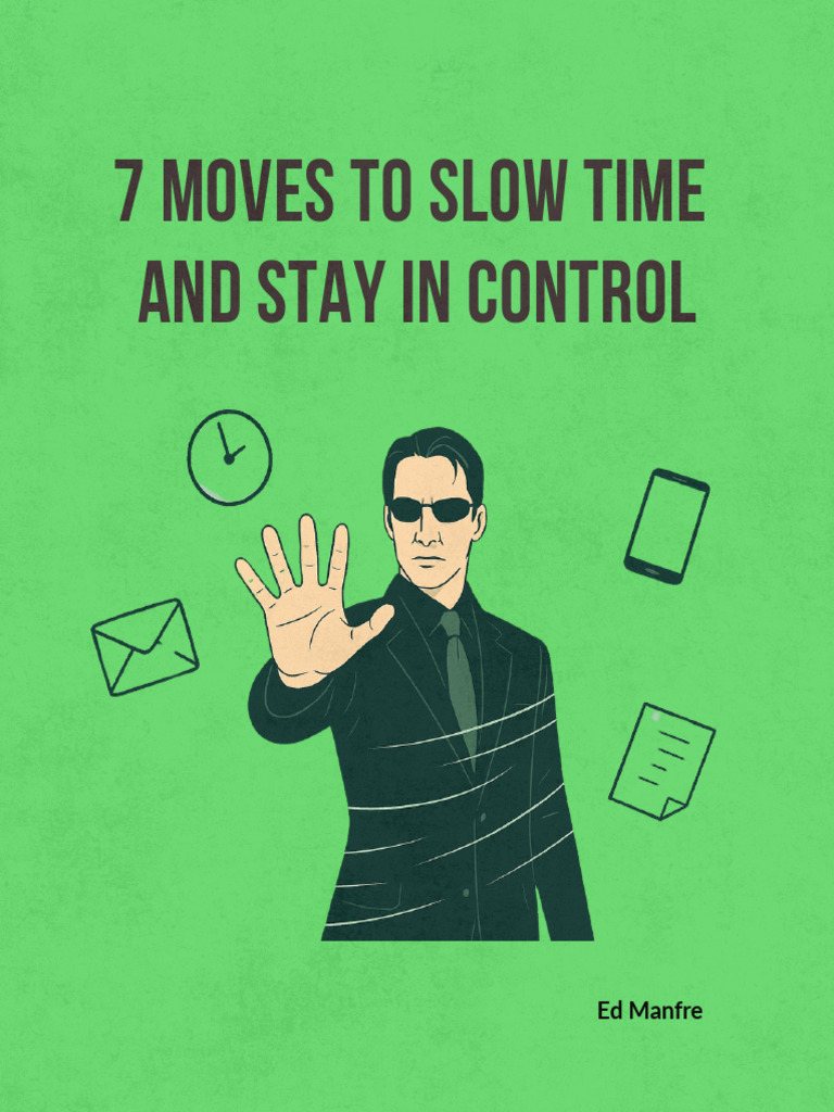 7 Moves To Slow Time and Stay in Control | PDF