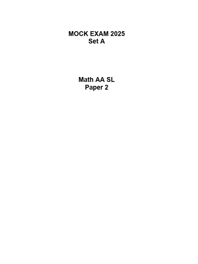 Mock 2025 Set A Math Aa SL p2 | PDF | Mathematics | Mathematical Analysis