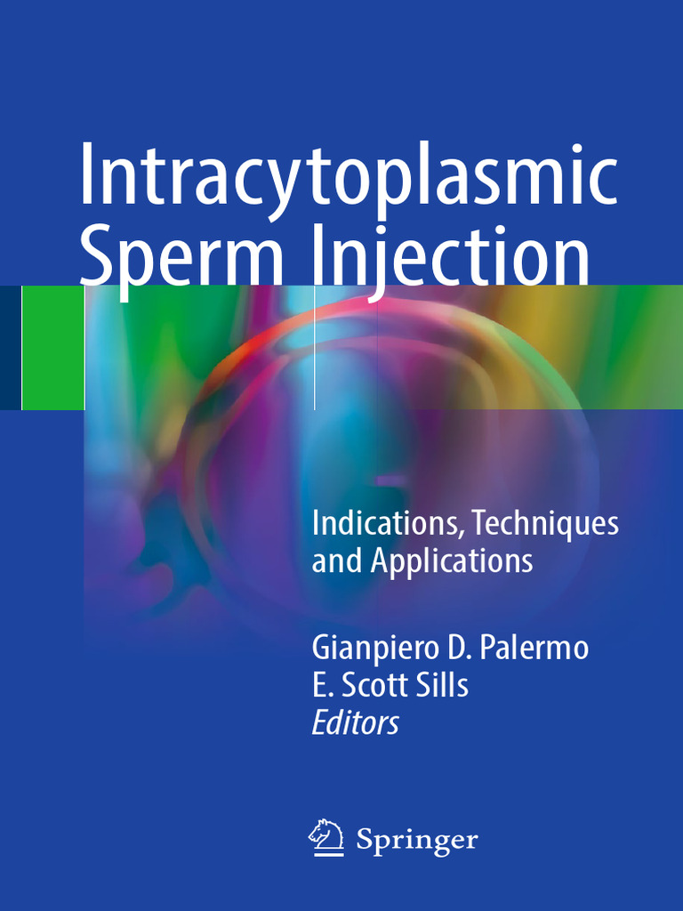 Intracytoplasmic Sperm Injection - Indications, Techniques and ...
