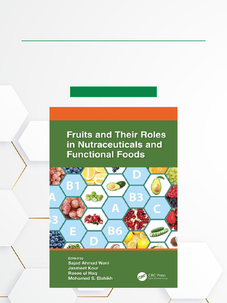 Fruits and Their Roles in Nutraceuticals and Functional Foods, 1st ...