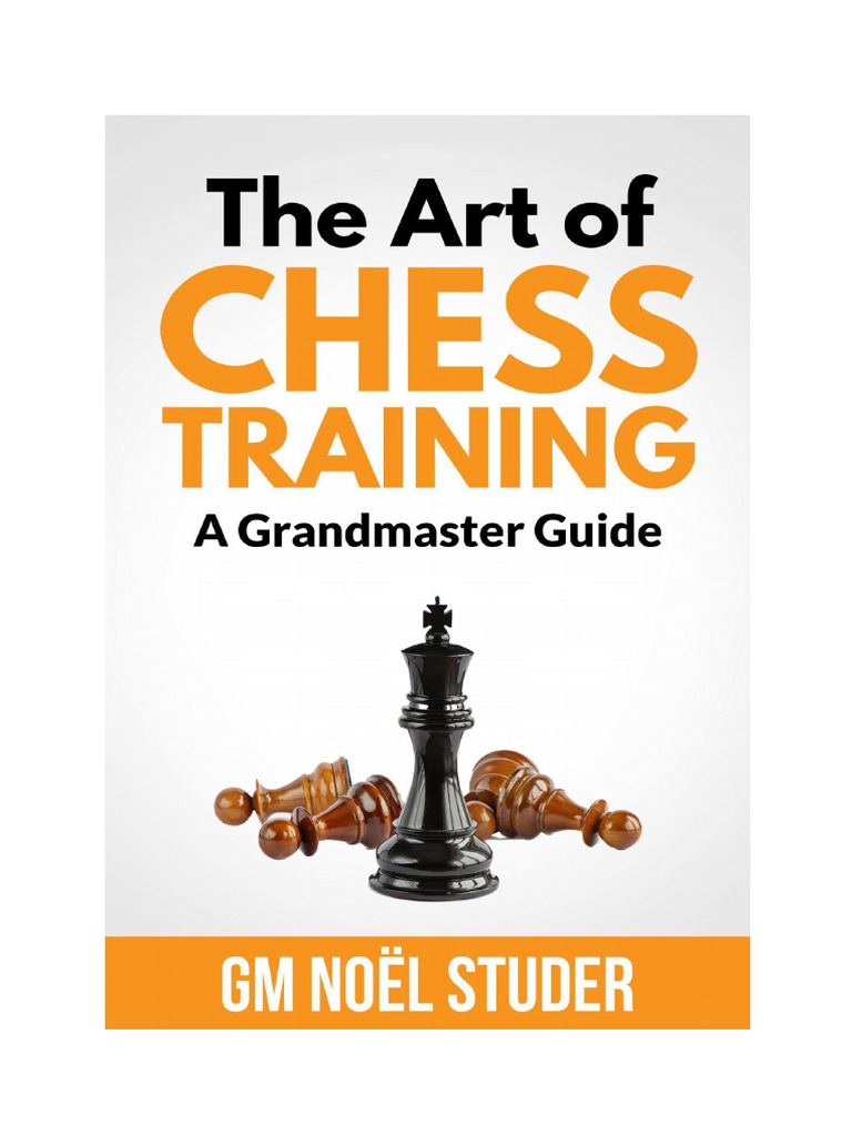 The Art of Chess Training Updated Version | PDF | Abstract Strategy Games | Traditional Board Games
