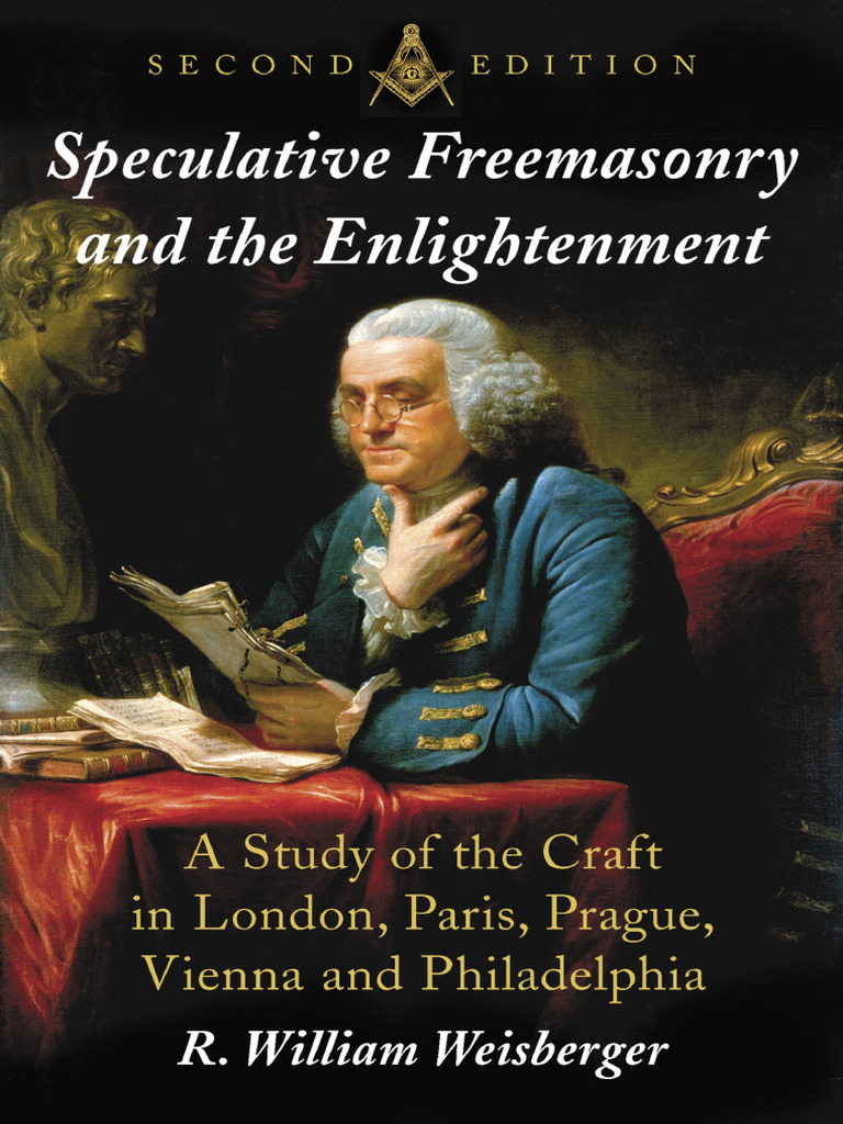 Speculative Freemasonry and The Enlightenm - R William Weisberger | PDF | Deism | Freemasonry