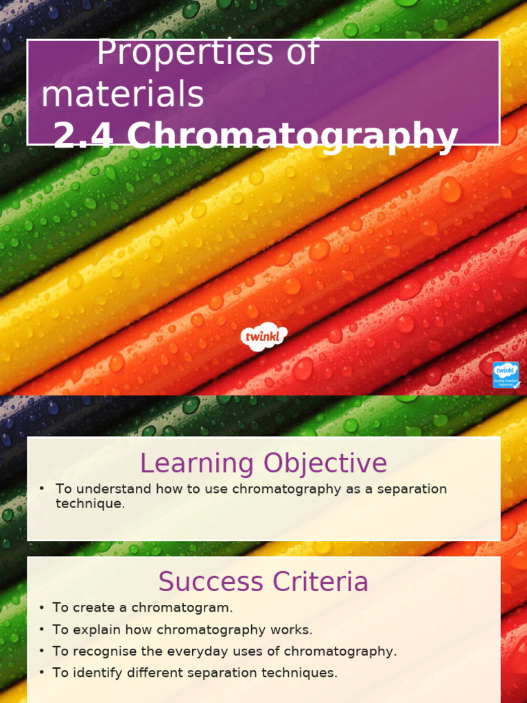 Properties of Materials: 2.4 Chromatography | PDF | Chromatography | Color