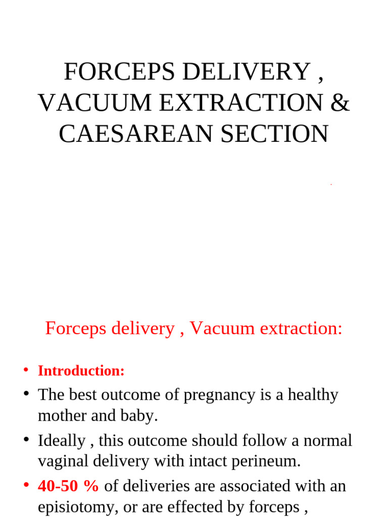 Forceps Delivery, Vacuum Extraction & Caesarean Section | PDF ...