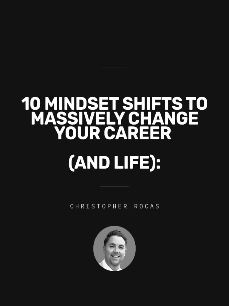 10 Mindset Shifts To Massively Change Your Career (And Life) | PDF