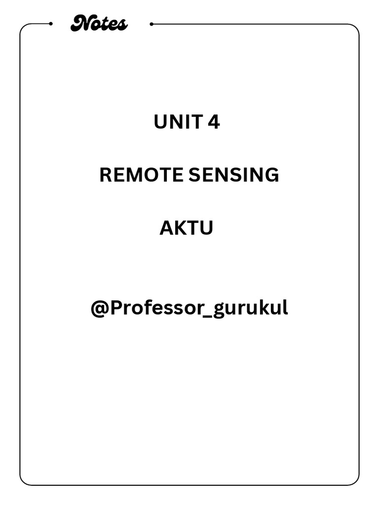 Unit 4 Remote Sensing Aktu @Professor_gurukul | PDF | Geographic Information System | Remote Sensing