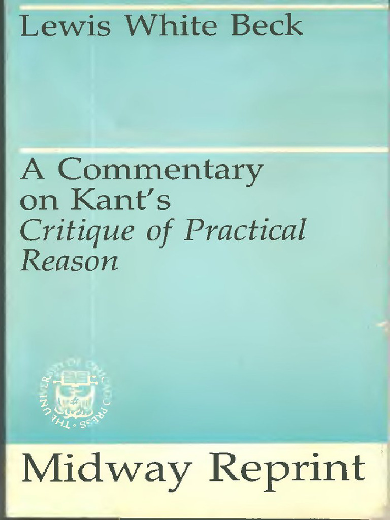(Midway Reprint Series) Lewis White Beck - A Commentary On Kant's Critique of Practical Reason ...