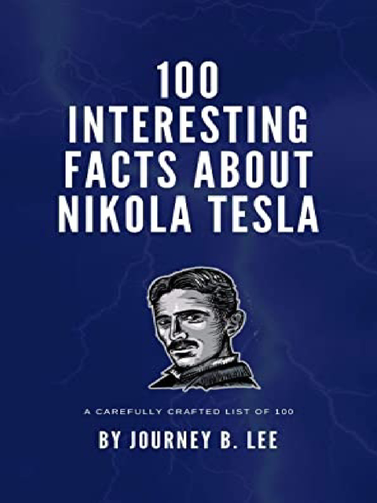100 Fascinating Facts About Tesla | PDF | Nikola Tesla