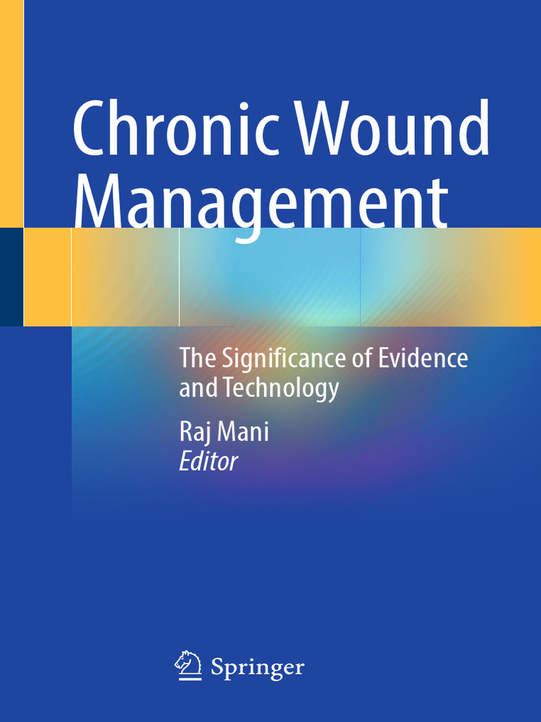 Chronic Wound Management The Significance of Evidence and Technology ...