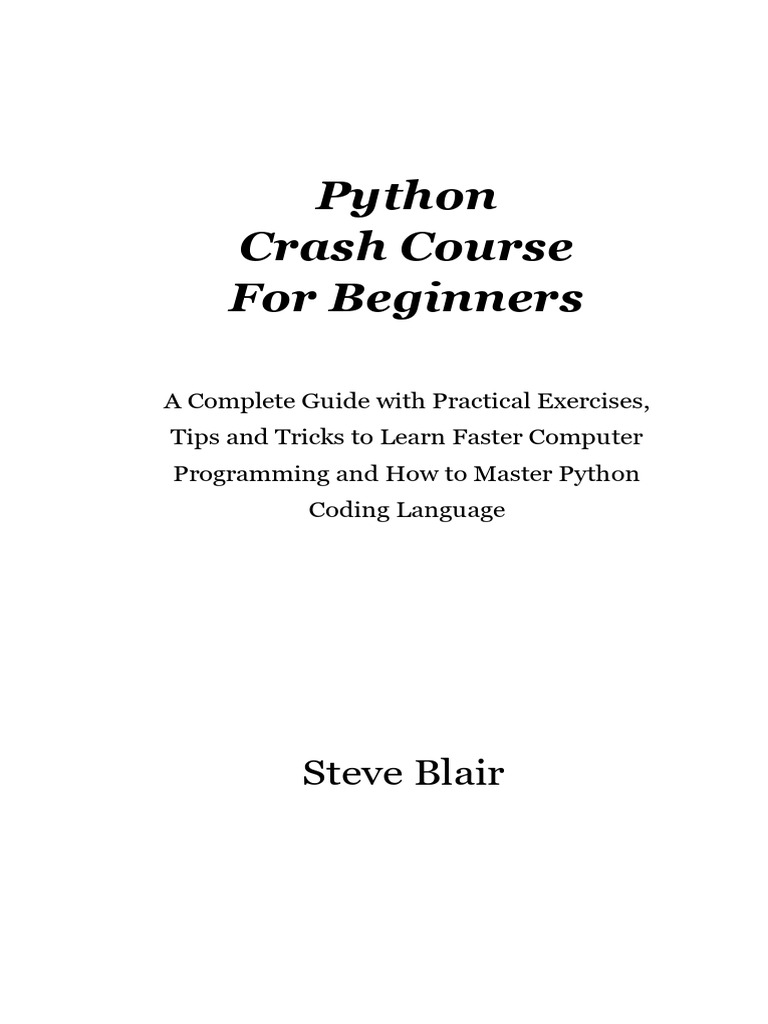 Python Crash Course For Beginners A Complete Guide With Practical Exercises, Tips and Tricks To ...