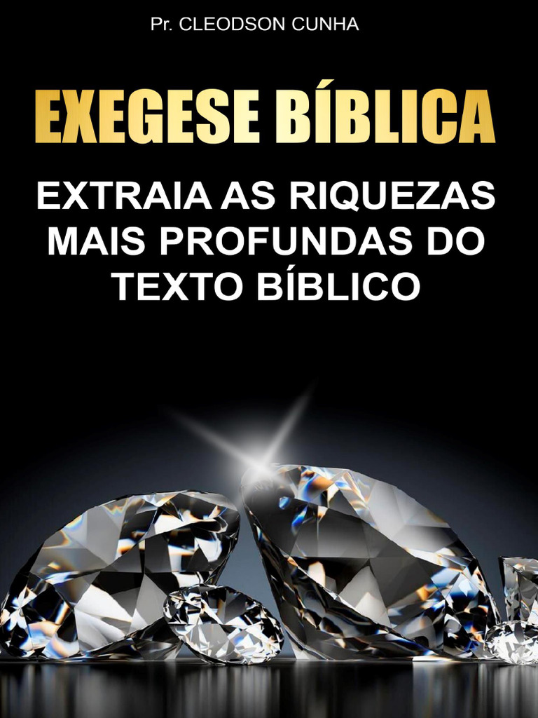 Exegese - Extraia As Riquezas Mais Profundas Do Texto Bíblico | PDF ...