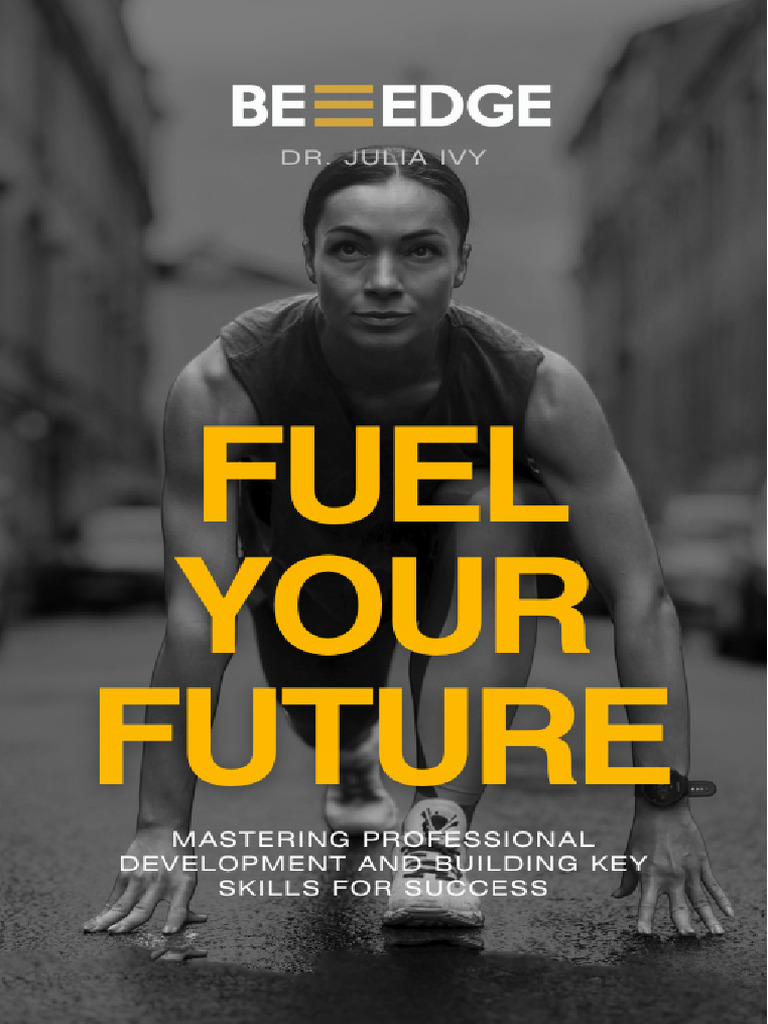 1-Be Edge - Fuel Your Future | PDF | Leadership | Goal