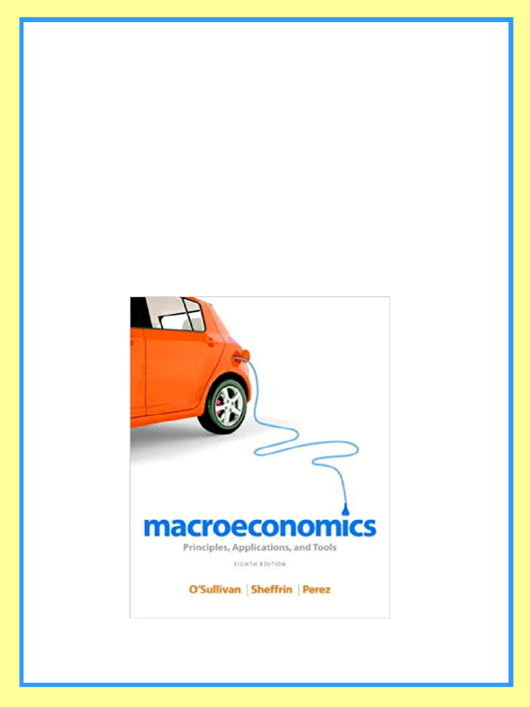 Test Bank For Macroeconomics Principles Applications and Tools 8Th ...