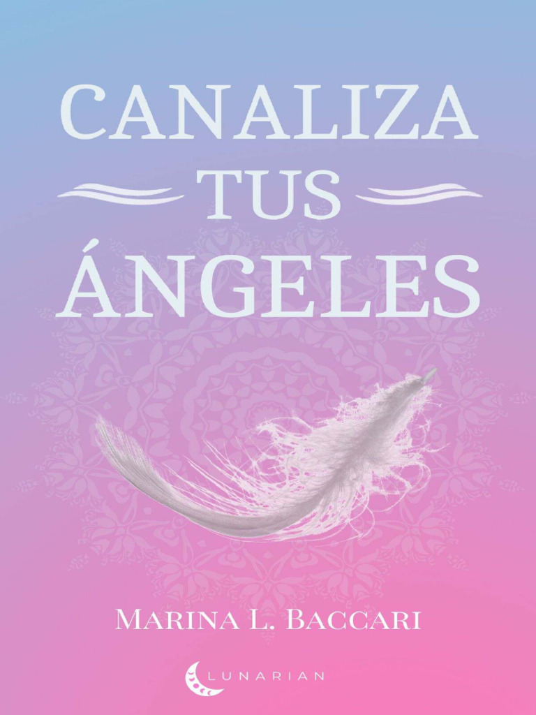 Canaliza Tus Angeles - Marina Laura Baccari | PDF | Amor | Divinidad