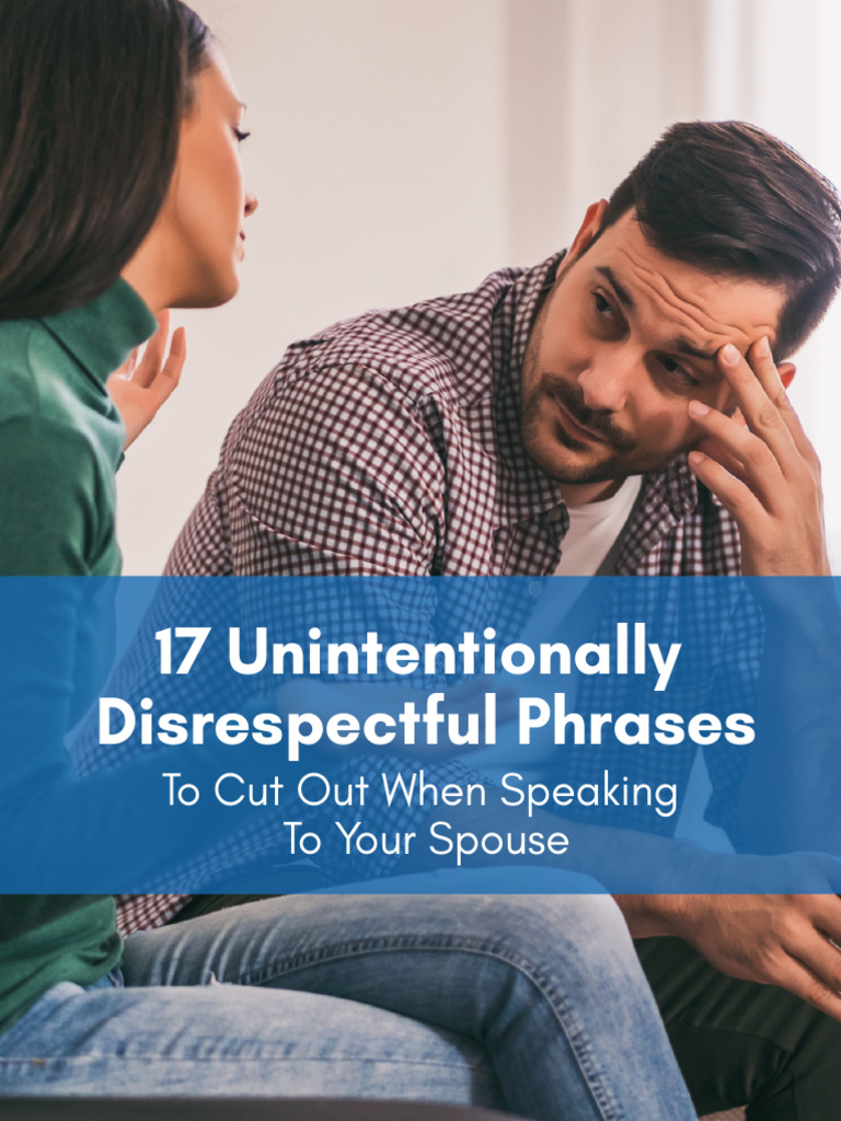 17 Disrespectful Phrases to Avoid with Spouse | PDF | Experience | Feeling