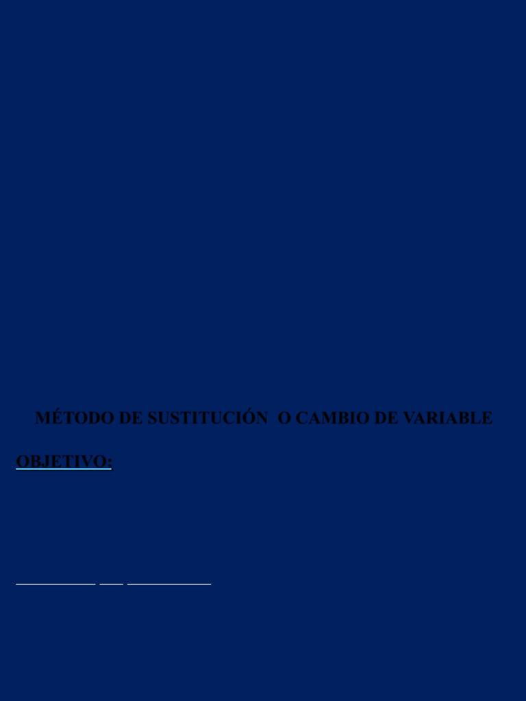 Metodo de Sustitucion o Cambio de Variable | PDF | Integral | Objetos matemáticos