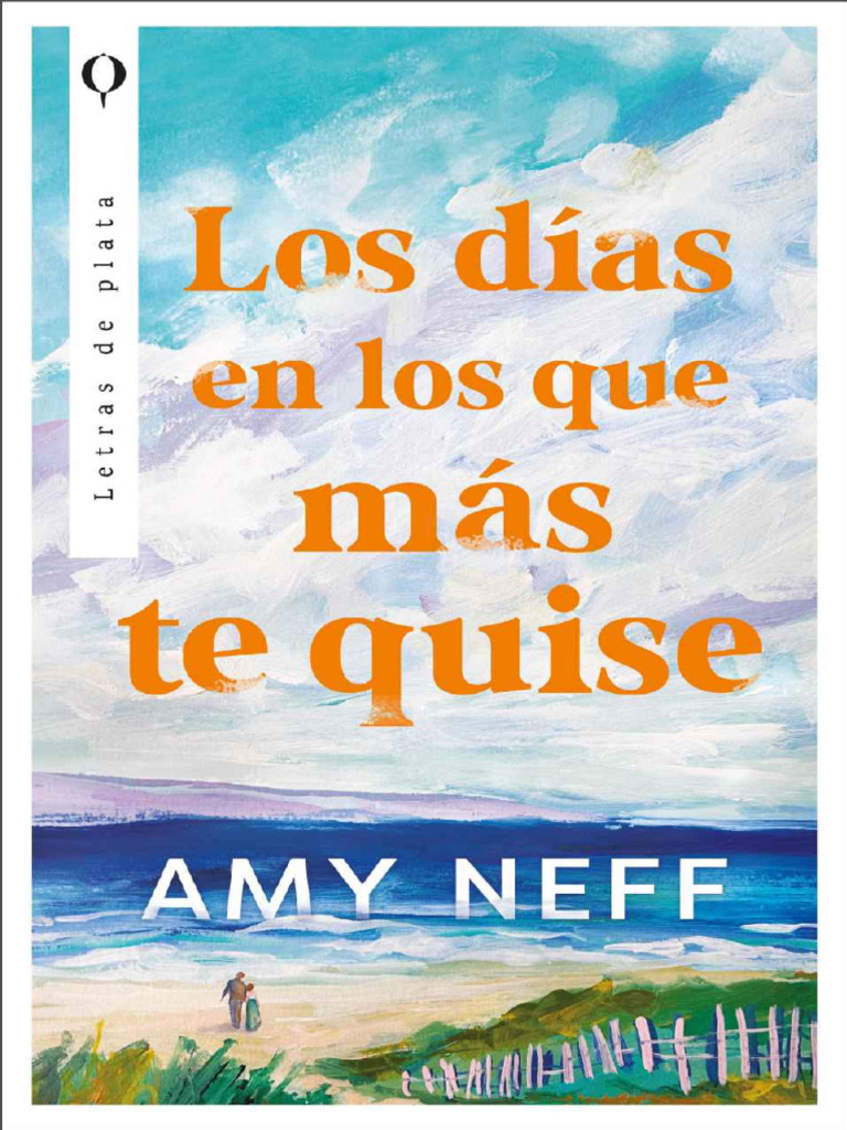 Los Días en Los Que Más Te Quise - Amy Neff | PDF