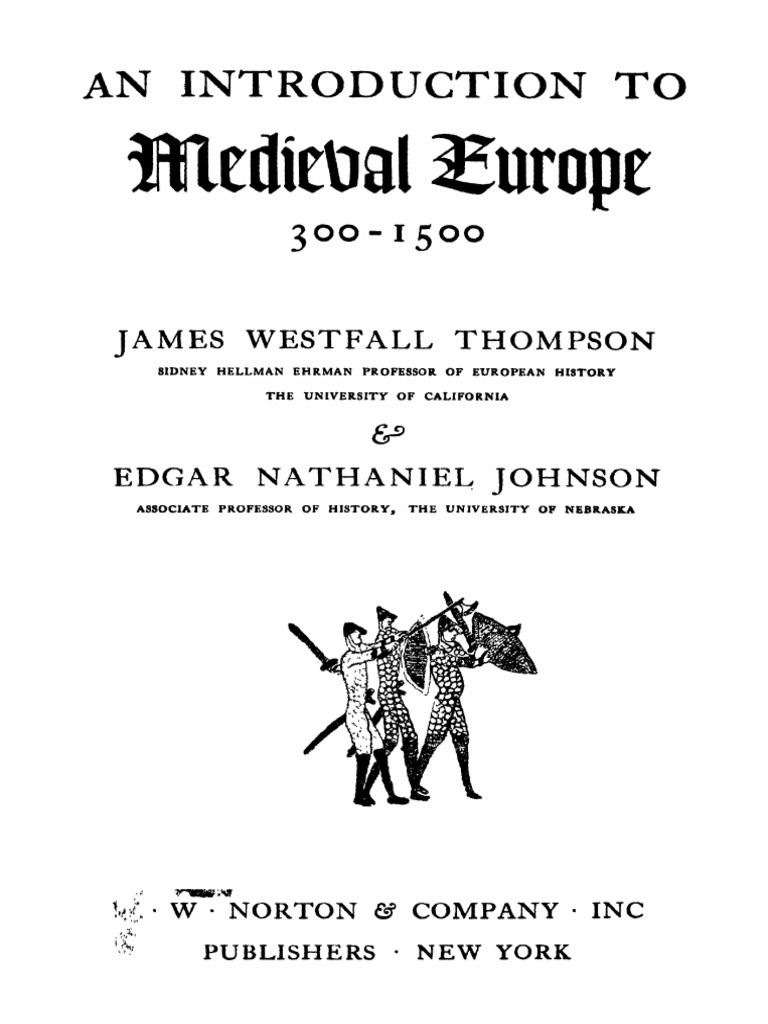 An Introduction To Medieval Europe (300 1500) - James Westfall Thompson ...