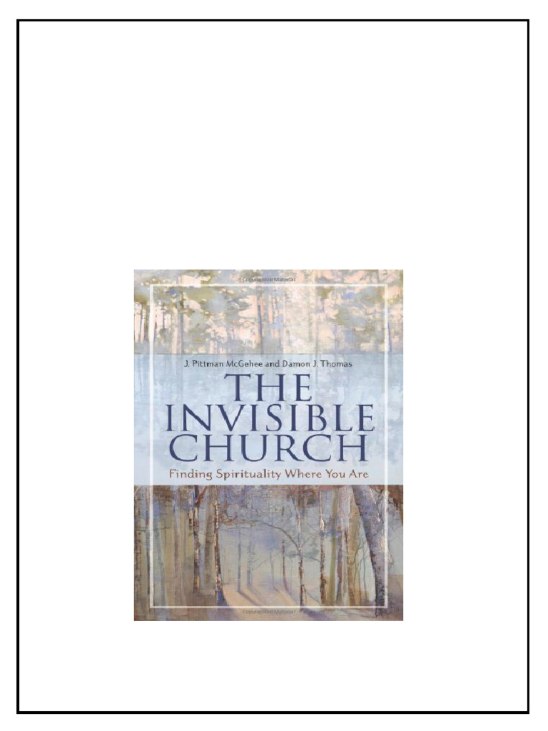 The Invisible Church Finding Spirituality Where You Are First Edition First Printing J Pittman