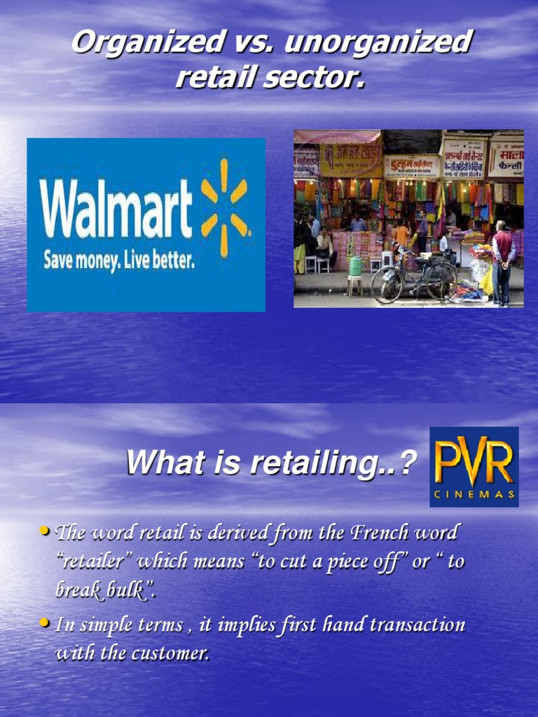 Organized vs. Unorganized Retail Sector | PDF | Foreign Direct ...