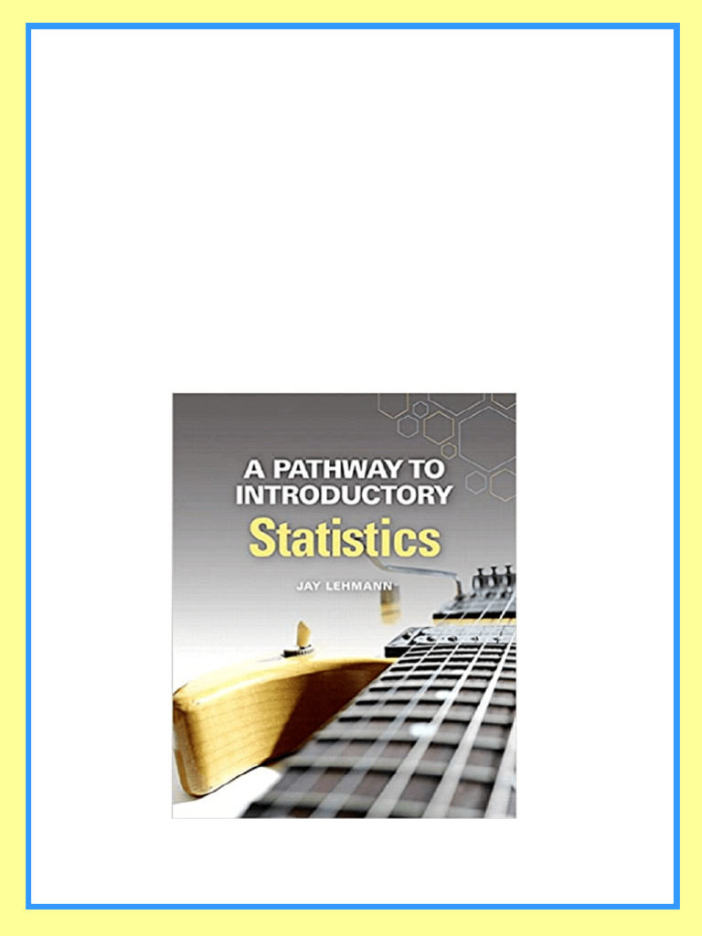 Test Bank For Pathway To Introductory Statistics 1st Edition Lehmann ...