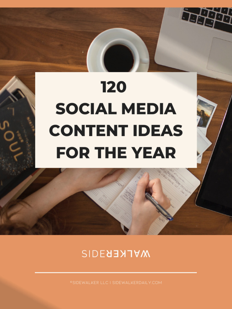 120 Social Media Content Ideas For The Year by Sidewalker Daily | PDF