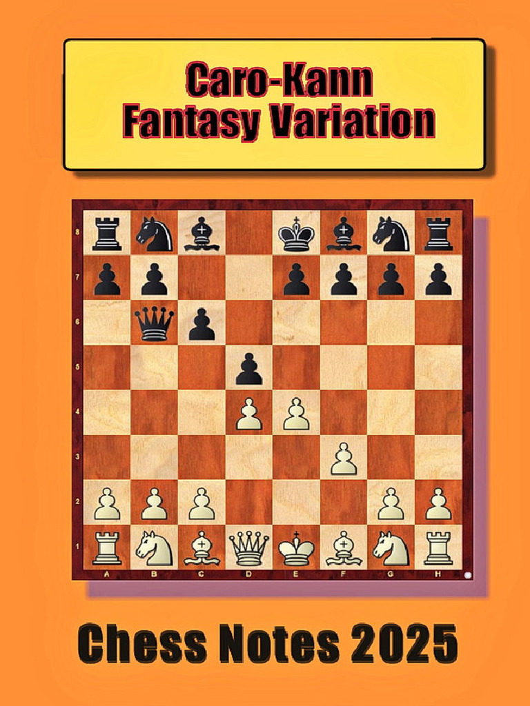 Caro-Kann Fantasy Var. 2025 | PDF | Chess | Chess Theory