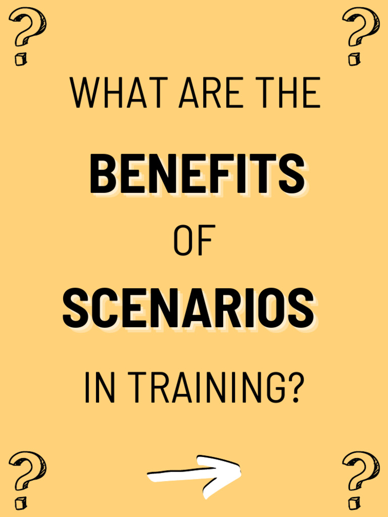 What Are The Benefits of Scenarios in Training 1693502747 | PDF